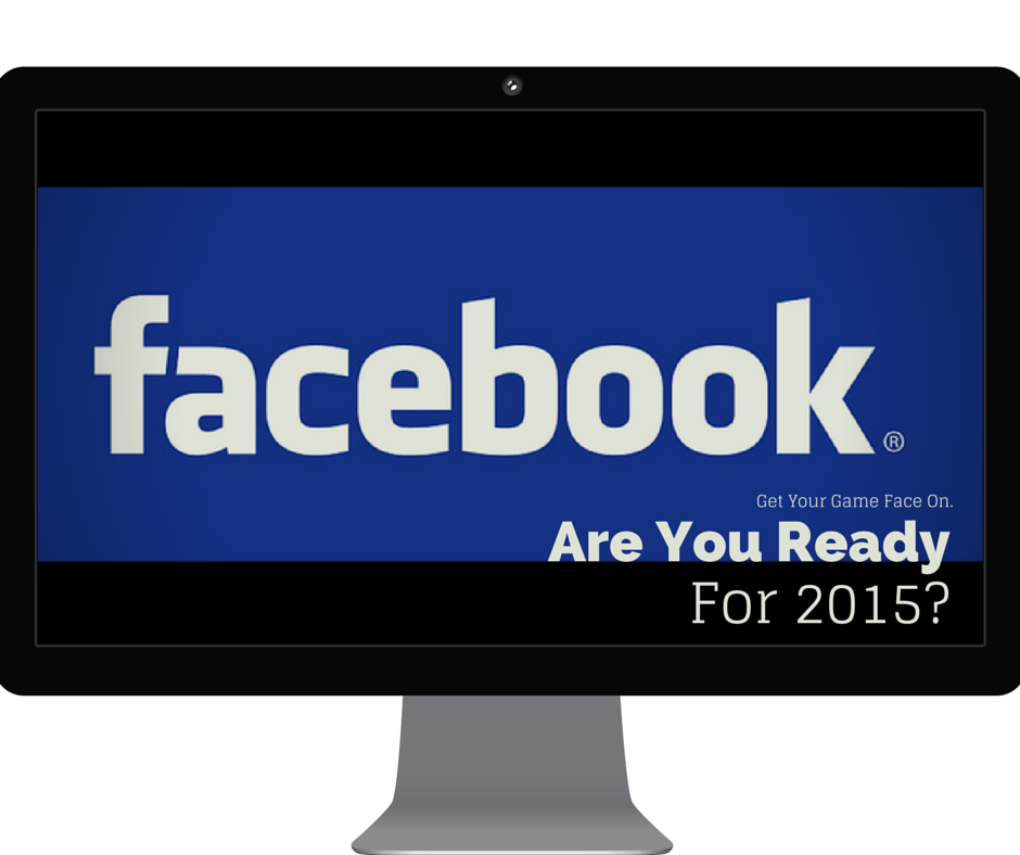 The New Playbook for Facebook in 2015