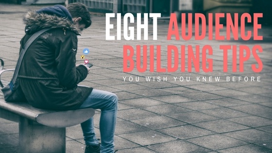 8 Audience Building Tricks You Wish You Knew Before